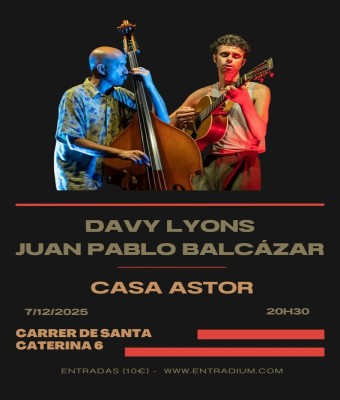 Entradas Davy Lyons & Juan Pablo Balcázar en Casa Astor en Barcelona ...